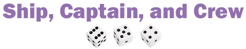 Ship, Captain, and Crew Dice Game Rules - Dice Game Depot