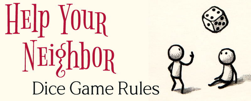 Help Your Neighbor: An LCR-style Game of Fast Easy Fun - Dice Game Depot