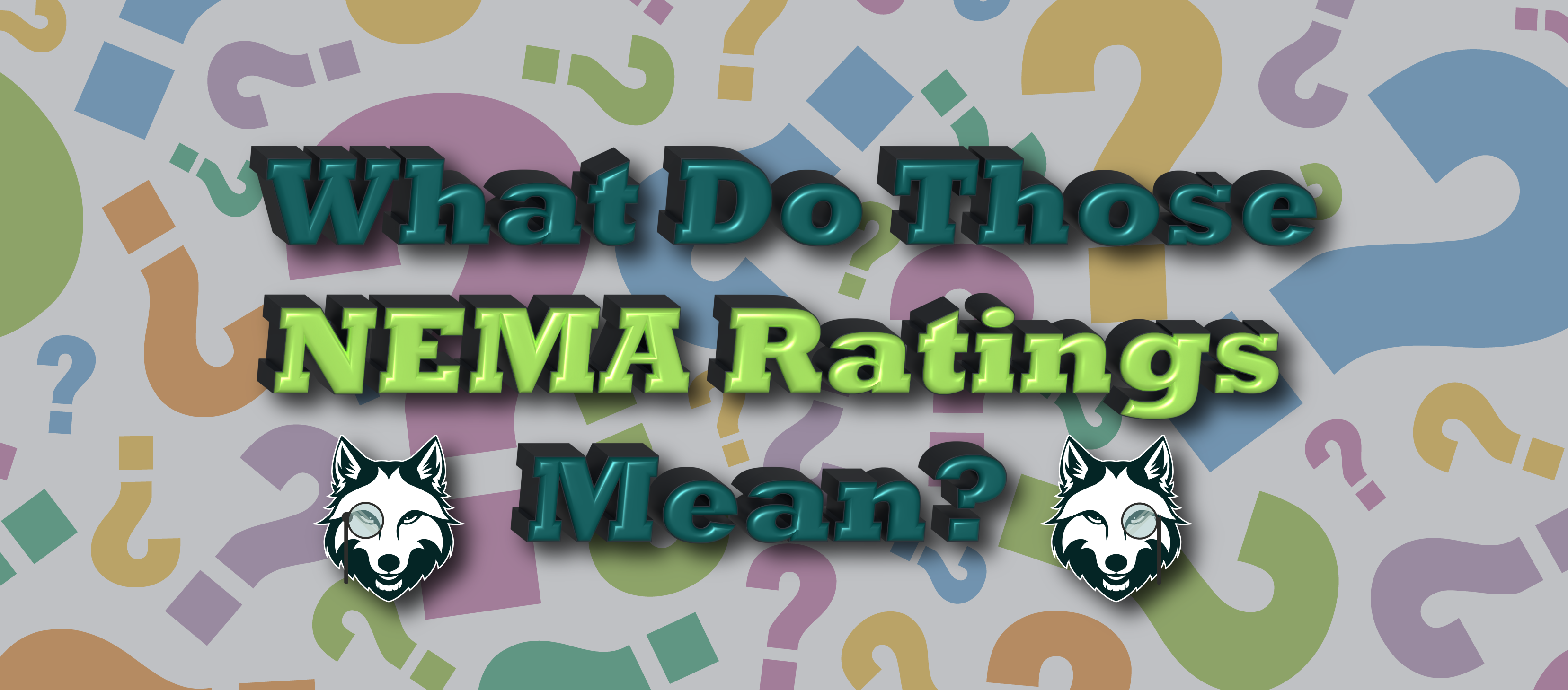 What Do Those NEMA Ratings Mean? - Wolf Automation