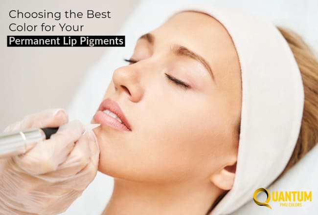 Choosing the Best Color for Your Permanent Lip Pigments - Quantum PMU EU