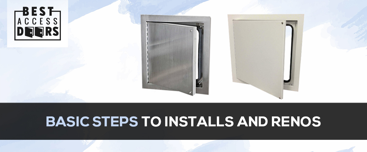 Basic Steps to Installs and Renos - Best Access Doors