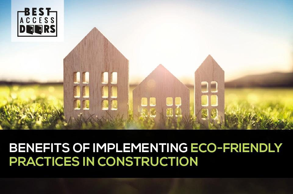 Benefits of Implementing Eco-Friendly Practices in Construction - Best ...
