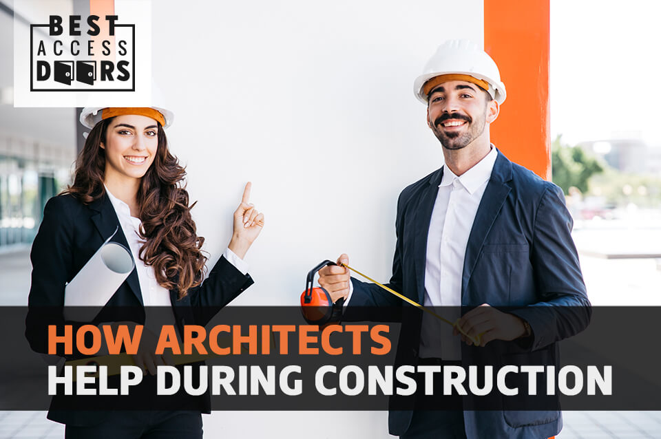 How Architects Help During Construction - Best Access Doors