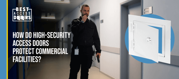 How Do High-Security Access Doors Protect Commercial Facilities? - Best ...