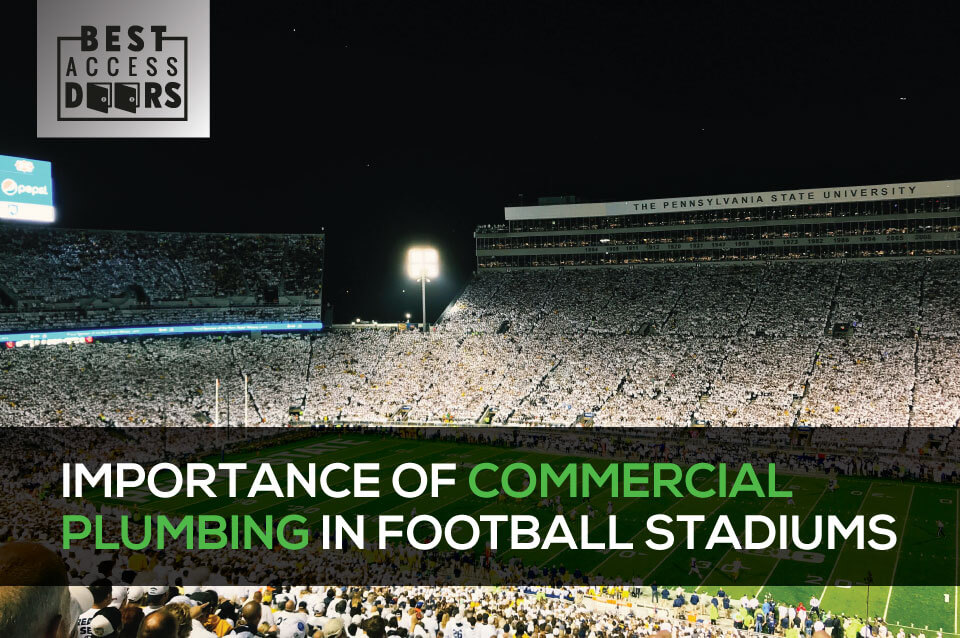 Importance of Commercial Plumbing in Football Stadiums - Best Access Doors