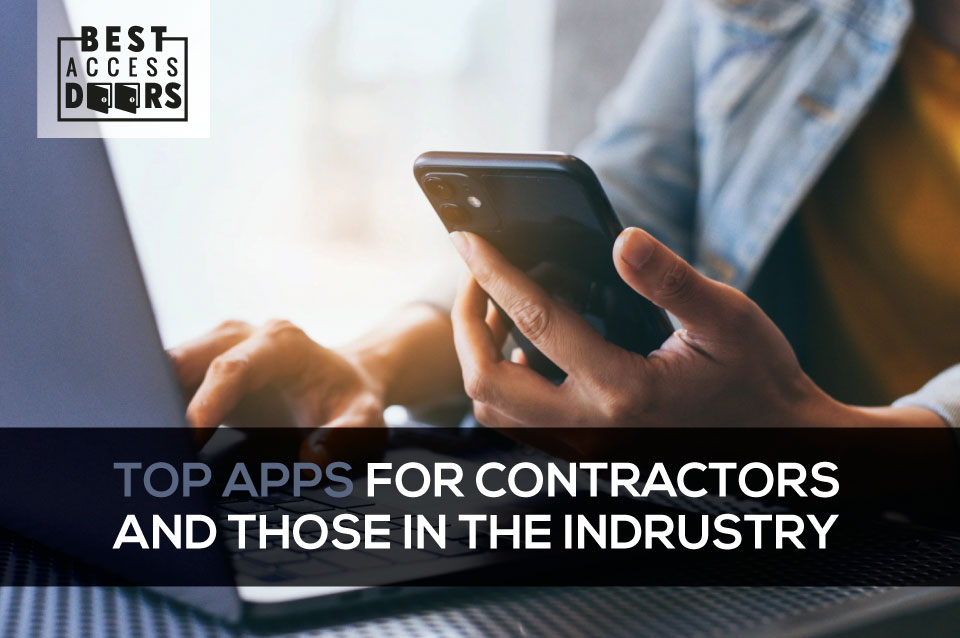 Top Apps for Contractors and Those in the Industry - Best Access Doors