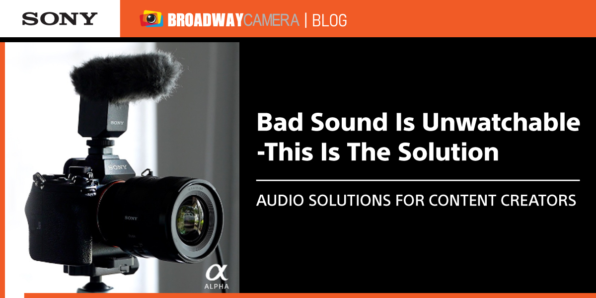 Bad Sound Is Unwatchable-This Is The Solution - Broadway Camera