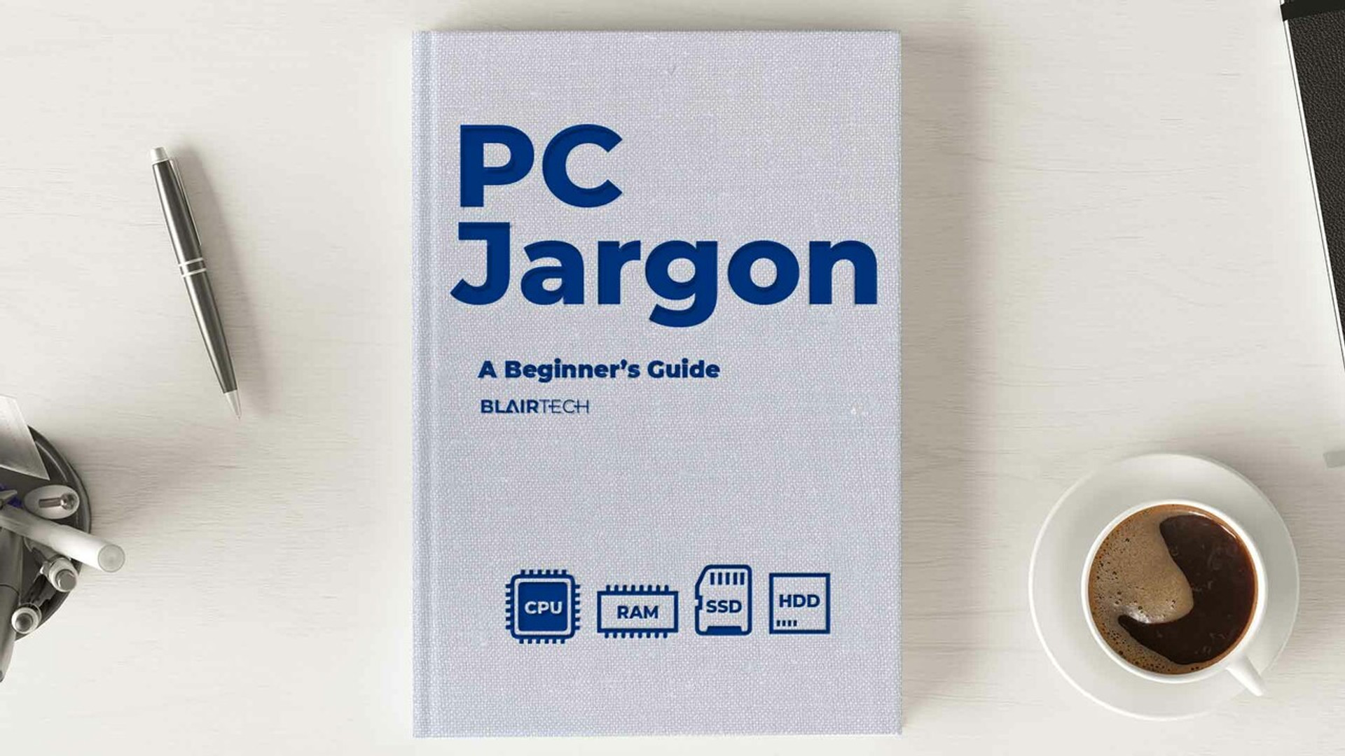 A Beginner’s Guide to PC Jargon - Blair Tech