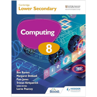 Hodder Cambridge Lower Secondary Computing Stage 8 Student's Book ...