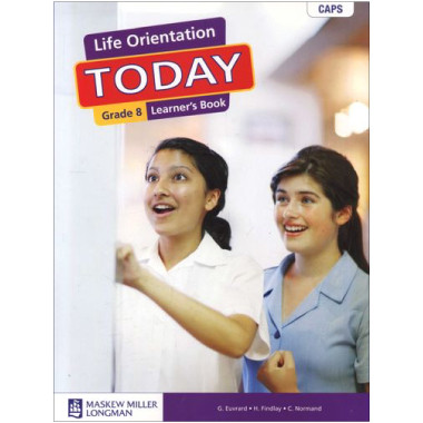 Life Orientation Today Grade 8 Learner's Book (CAPS) - ISBN 9780636115651 Life Orientation Today Grade 8 Learner's Book (CAPS) - ISBN 9780636115651