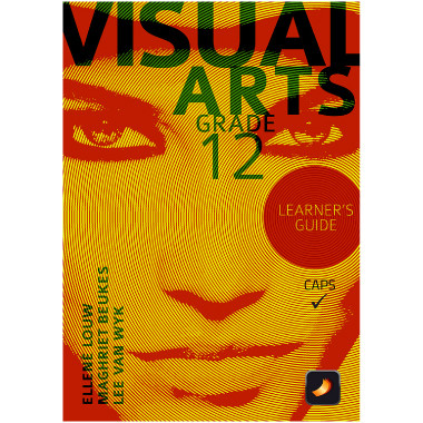 Visual Arts Grade 12 Learner Guide - ISBN 9781775810087