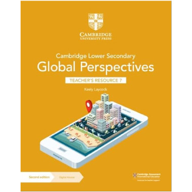 Cambridge Lower Secondary Global Perspectives Teacher's Resource 7 with ...