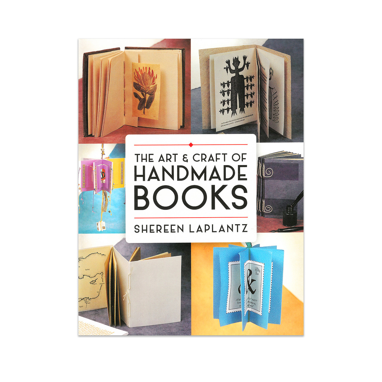 The Art & Craft of Handmade Books by Shereen Laplantz