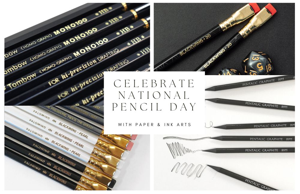 Celebrate National Pencil Day with Paper & Ink Arts - Paper and Ink Arts