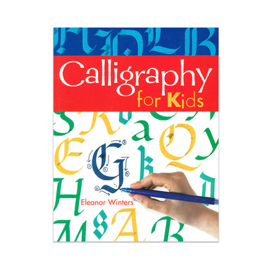Calligraphy for Kids by Eleanor Winters