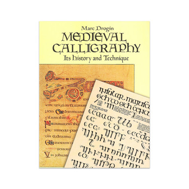 Medieval Calligraphy: Its History and Technique by Marc Drogin
