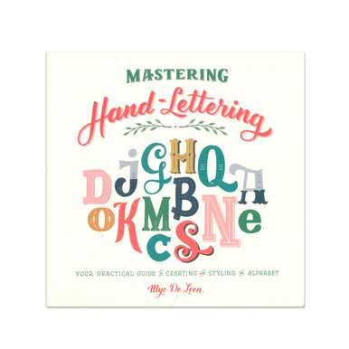 Mastering Hand Lettering by Mye De Leon