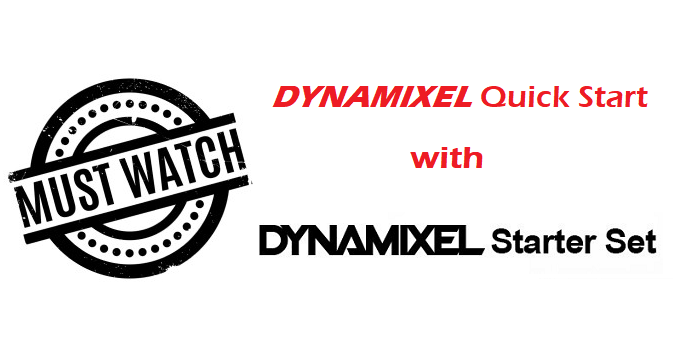 DYNAMIXEL Starter Set Quick Start Guide with DYNAMIXEL Wizard 2.0 - ROBOTIS