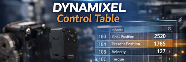 Understanding The Dynamixel Control Table Robotis