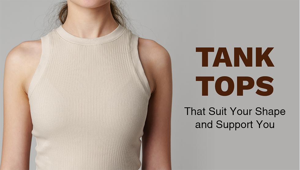Choosing the Perfect Tank Top: A Guide for Every Body Type