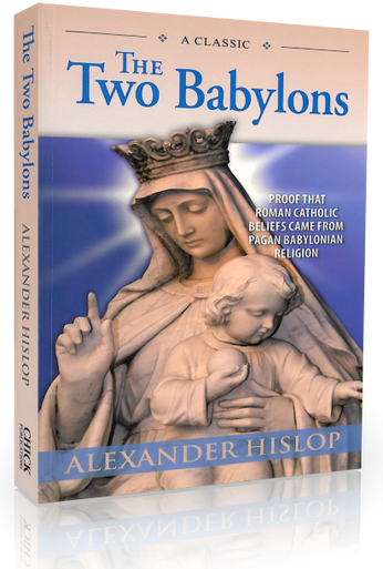 Hislop - The Two Babylons (Book) - Amazing Discoveries USA