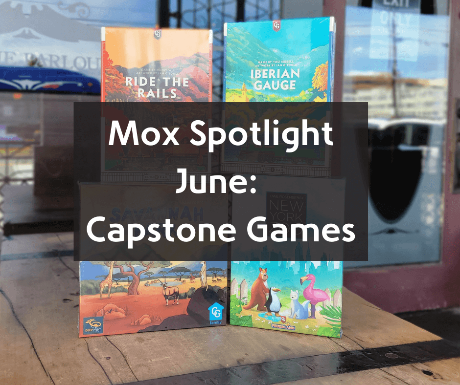 Mox Spotlight June: Capstone Games - Mox Boarding House Mox Spotlight June: Capstone Games - Mox Boarding House