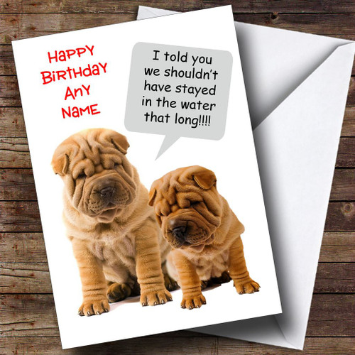 Funny Shar Pei Wrinkly Dog Personalised Birthday Card - The Card Zoo