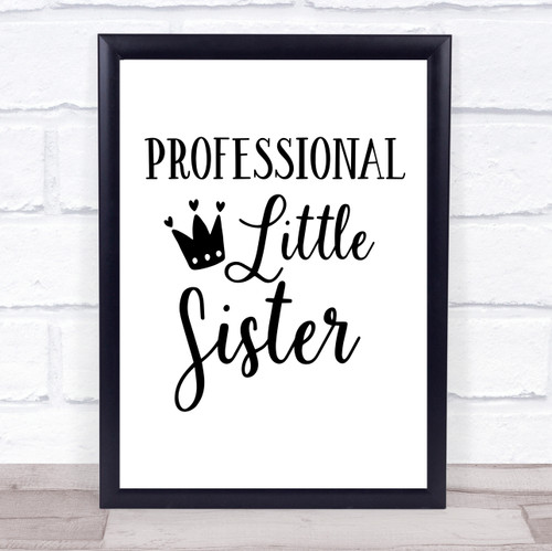 Professional Little Sister Quote Typography Wall Art Print - The Card Zoo