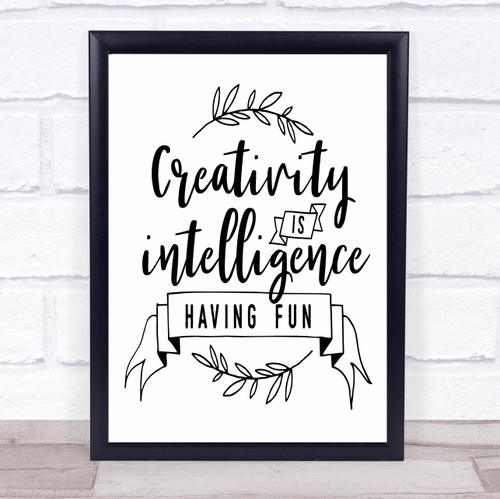 Creativity Is Intelligence Having Fun Quote Typography Wall Art Print ...
