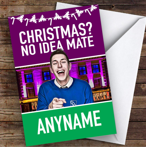 Inbetweeners Funny Christmas No Idea Mate Personalised Christmas ...