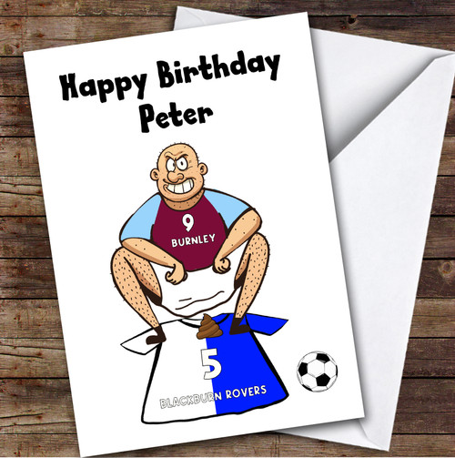 Burnley Shitting On Blackburn Funny Blackburn Football Fan Birthday ...