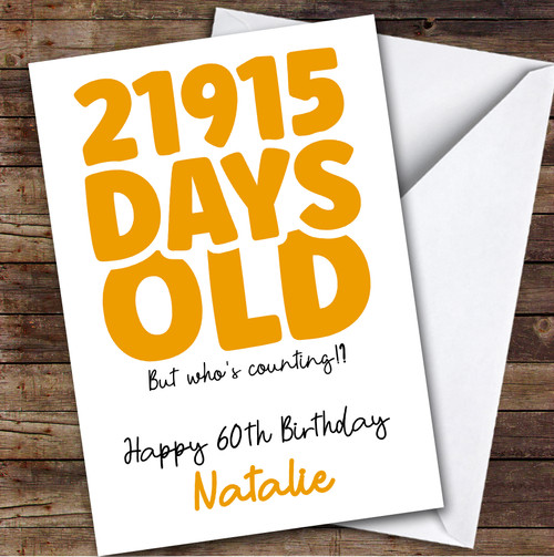 60th Birthday Card Personalised Yellow 21915 Days Old - The Card Zoo