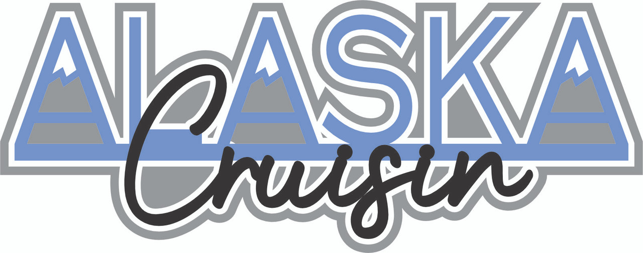 Alaska Cruisin - Laser Die Cut/ Title Strip - Want2Scrap