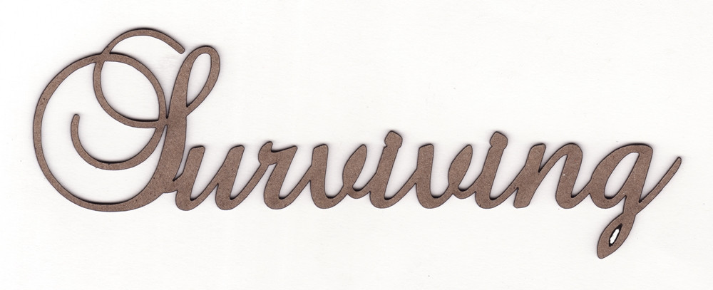 Surviving - Fancy Chipboard Word - Want2Scrap
