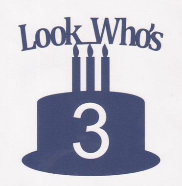 Look Who's Three - Navy Blue - Die Cut - Want2Scrap