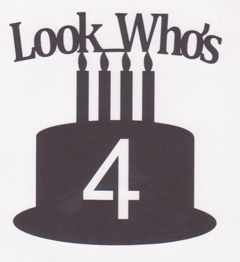 Look Who's Four - Die Cut - Want2Scrap