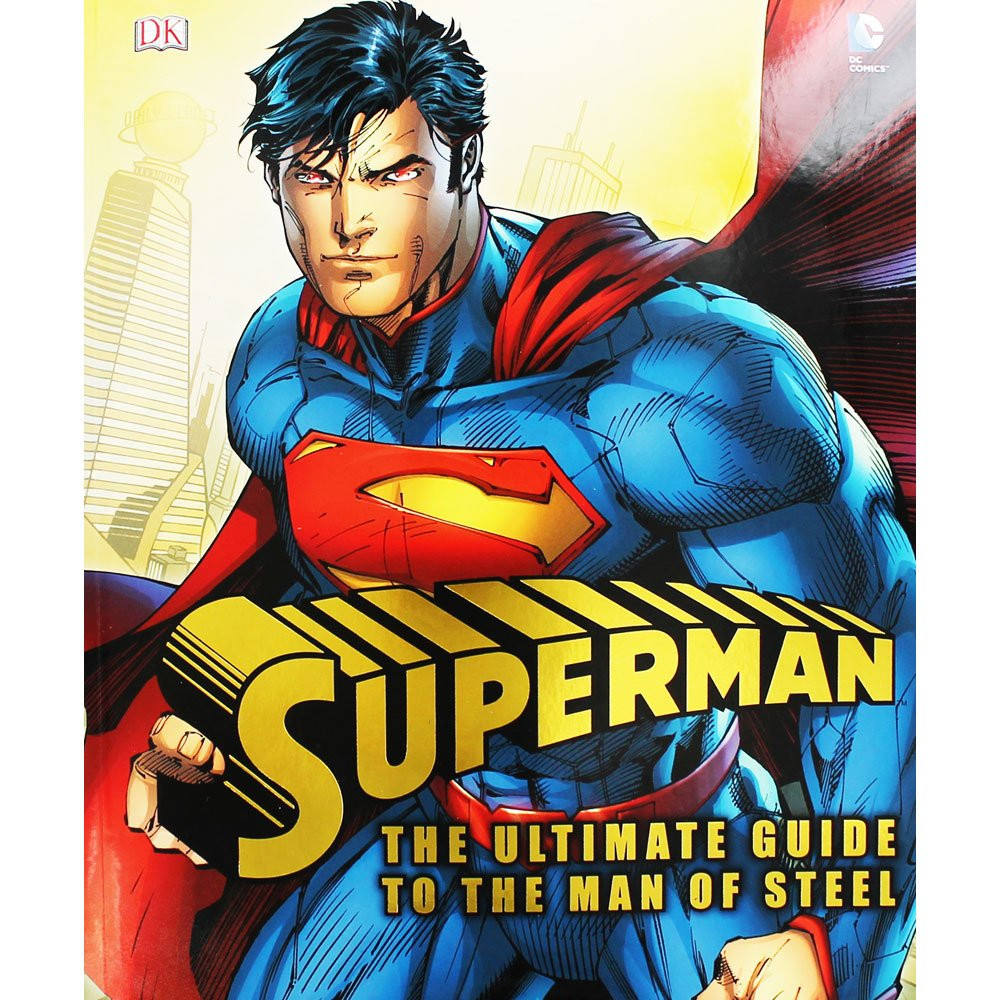 Superman: The Ultimate Guide to the Man of Steel Book - Comprehensive ...