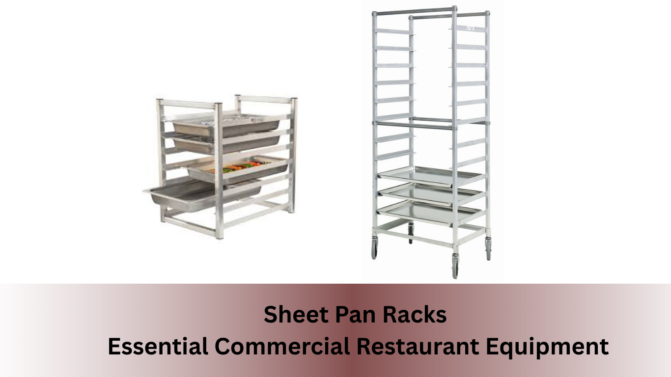 Sheet Pan Racks: Essential Commercial Restaurant Equipment ...