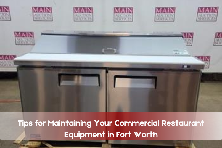Tips for Maintaining Your Commercial Restaurant Equipment in Fort Worth ...