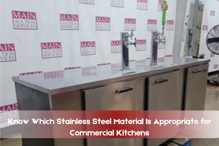 Know Which Stainless Steel Material Is Appropriate for Commercial ...