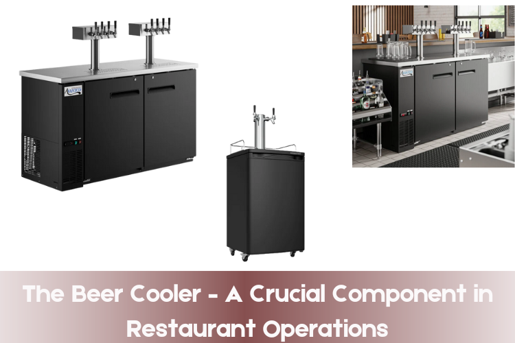 The Beer Cooler – A Crucial Component in Restaurant Operations - Texas ...