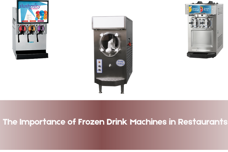 The Importance of Frozen Drink Machines in Restaurants - Texas ...