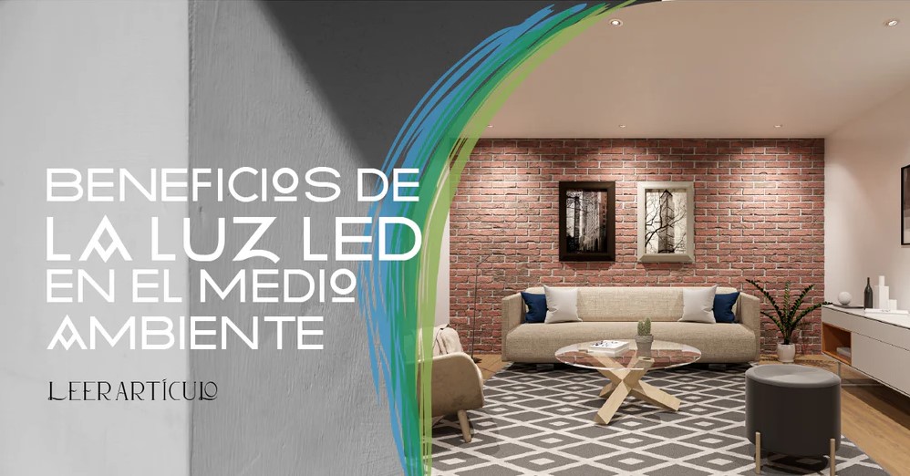 Beneficios de la luz LED en el medio ambiente. - TIENDA ILLUX