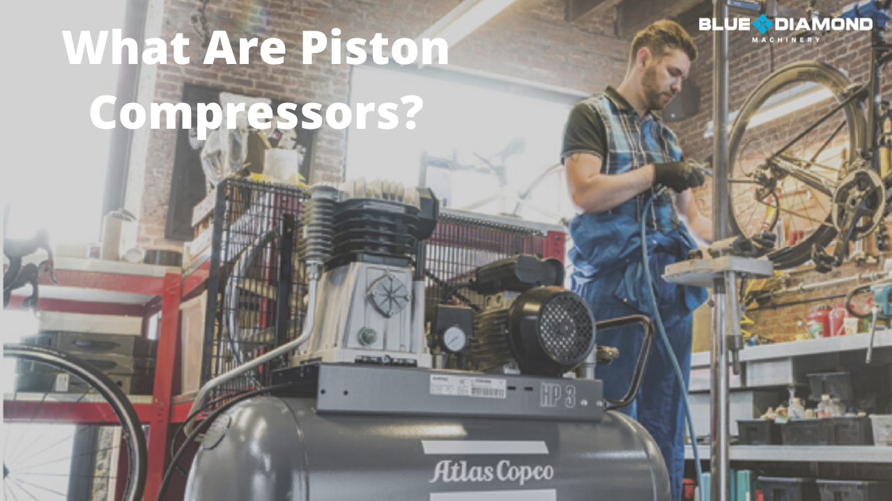 What is a Piston Compressor? How Do They Work? - Blue Diamond