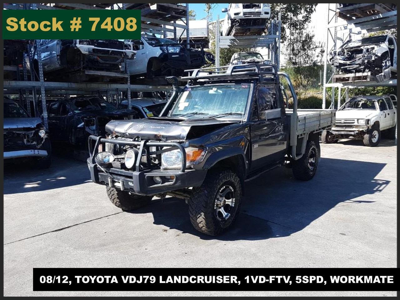 7408 - 08/12, TOYOTA VDJ79 LANDCRUISER, 1VD-FTV, 5SPD, WORKMATE