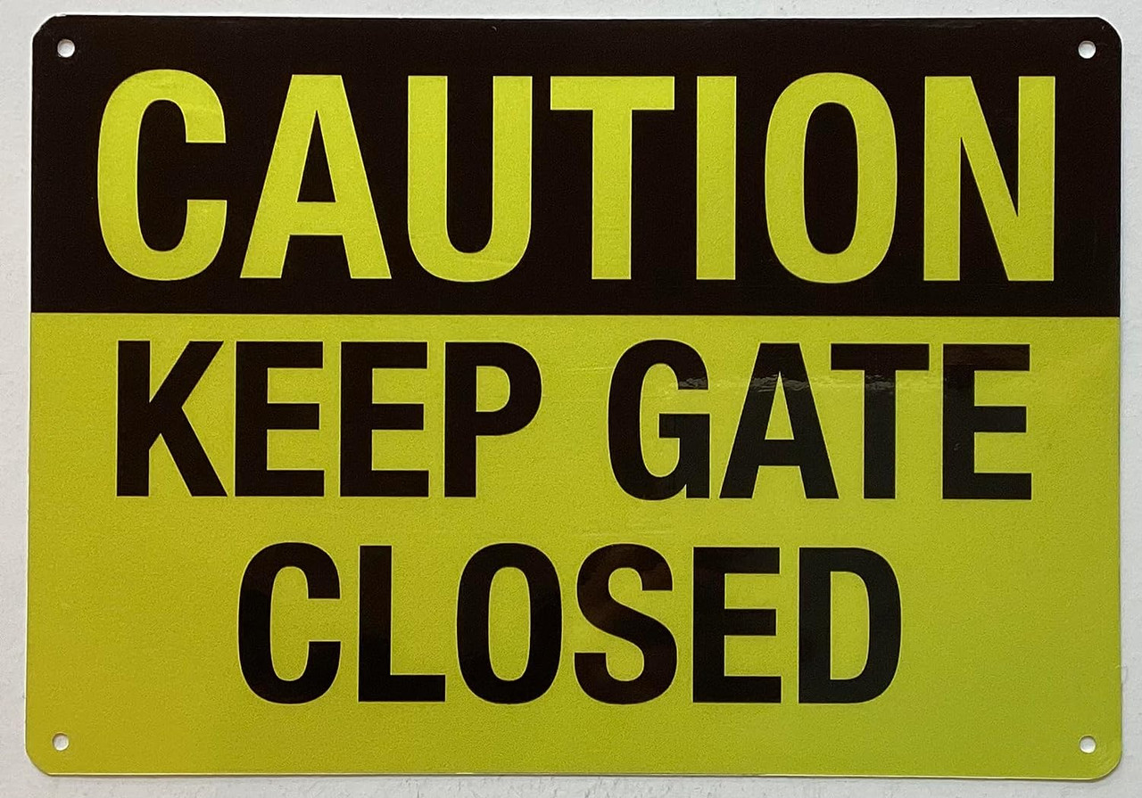 Caution Keep Gate Closed Sign