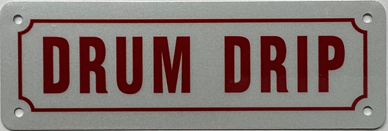 Drum Drip SIGN (REFLECTIVE, WHITE, ALUMINIUM MATERIAL,2x6 INCH,RUST ...