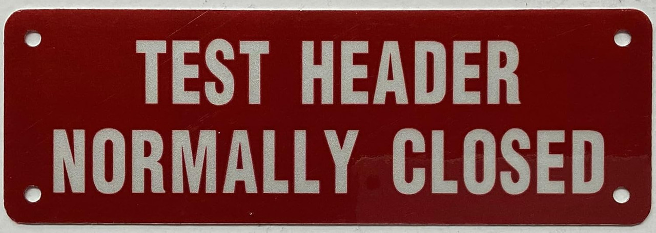 Test Header normally closed SIGN (REFLECTIVE, Red, ALUMINIUM MATERIAL ...
