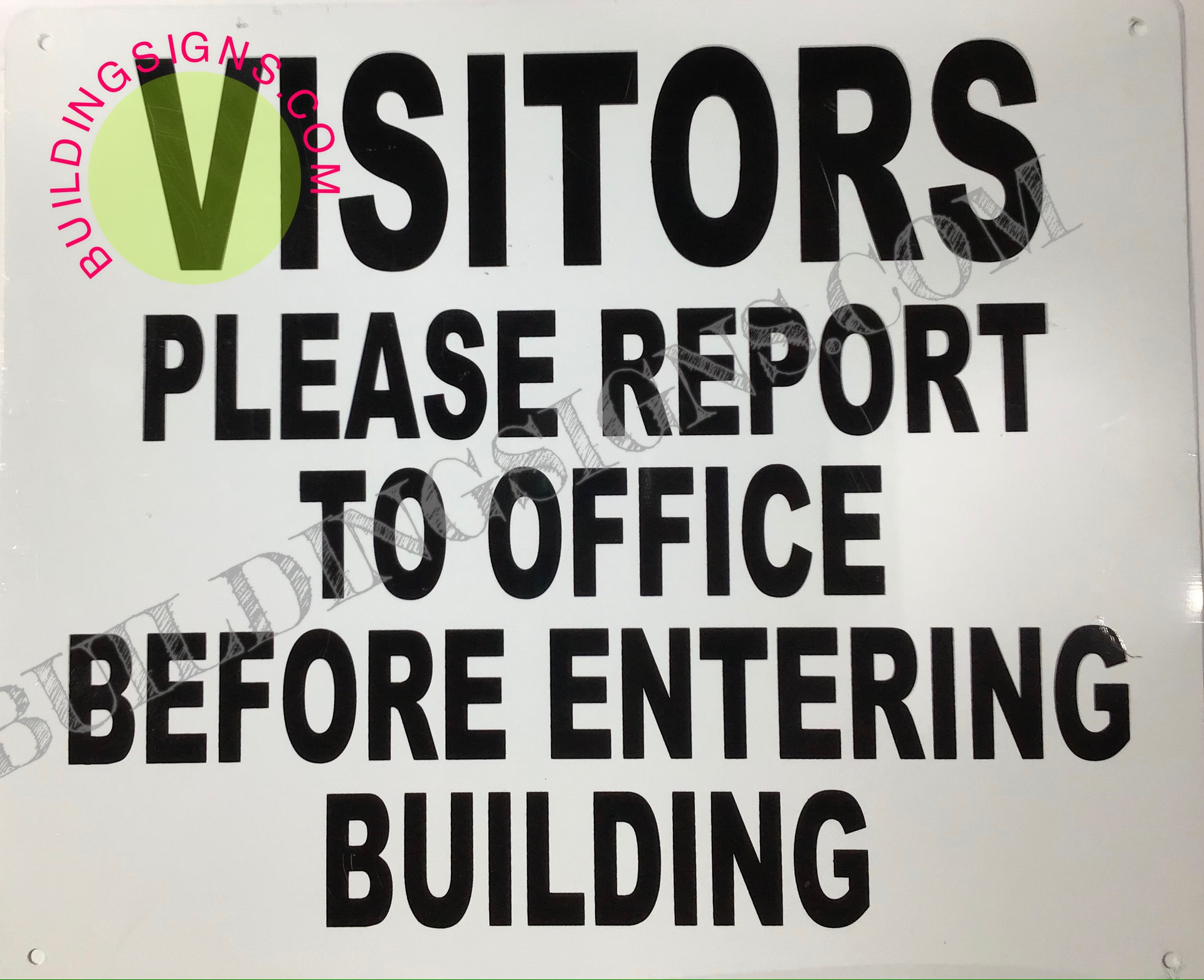 VISITORS PLEASE REPORT TO OFFICE BEFORE ENTERING BUILDING SIGN