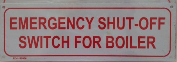 EMERGENCY SHUT - OFF SWITCH FOR BOILER SIGN